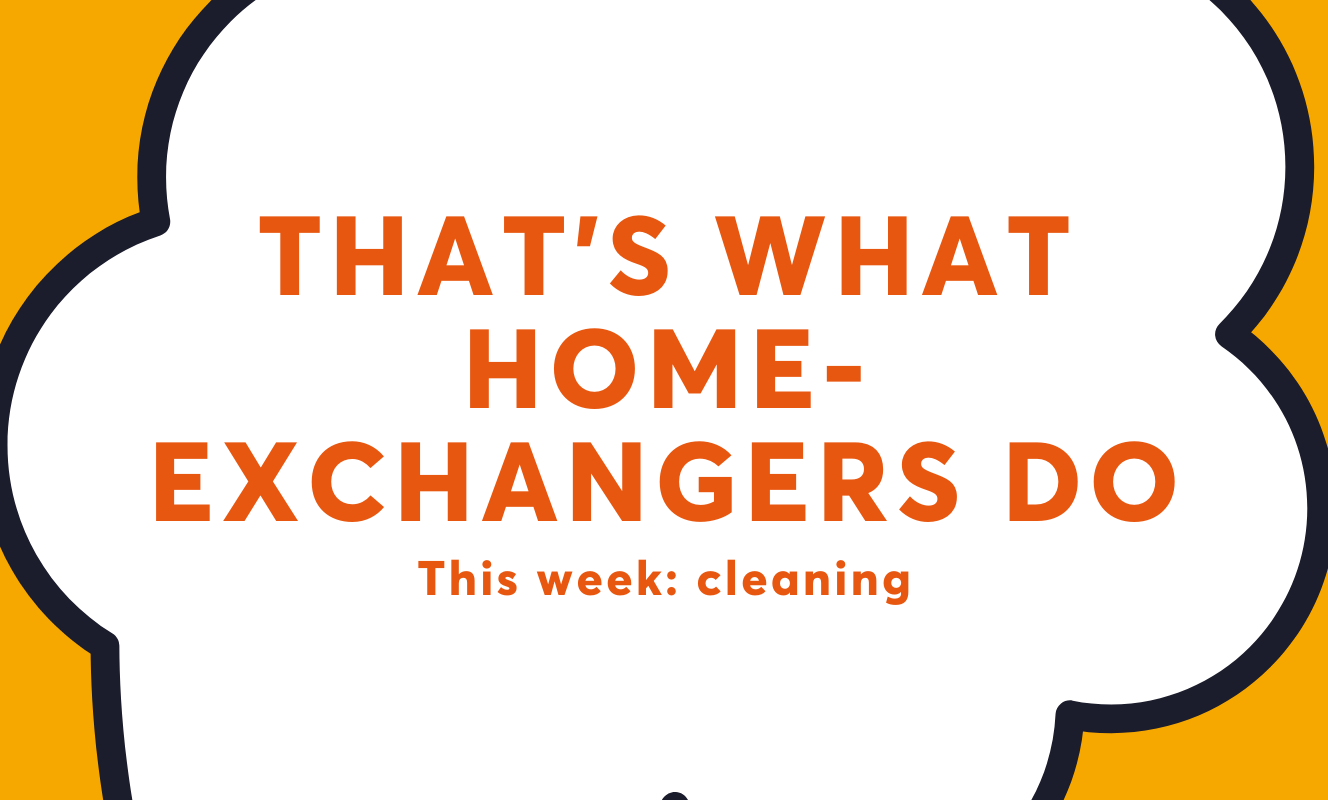 Home-exchange and cleaning: how HomeExchangers clean and prepare their home